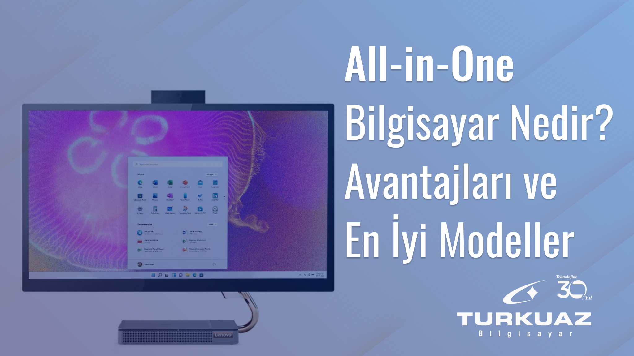 All-in-One Bilgisayar Nedir? Avantajları ve En İyi Modeller - Turkuaz ...