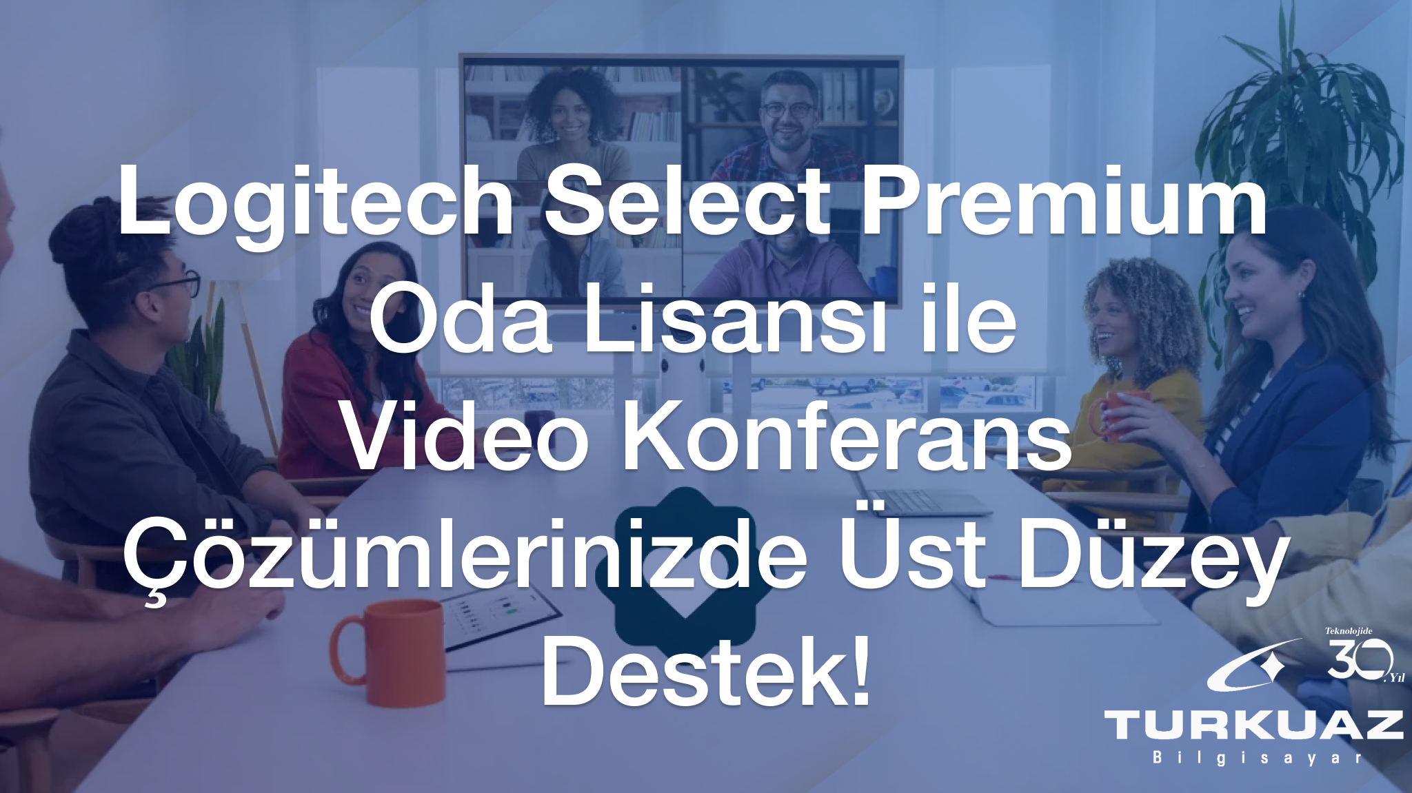 Logitech Select Premium Oda Lisansı ile Video Konferans Çözümlerinizde ...